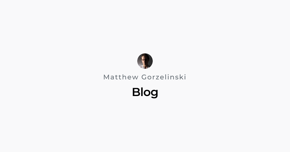 Blog | Matthew Gorzelinski