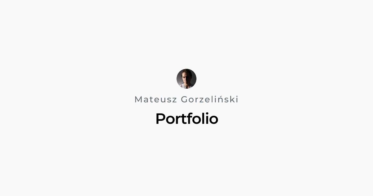 Portfolio | Mateusz Gorzeliński